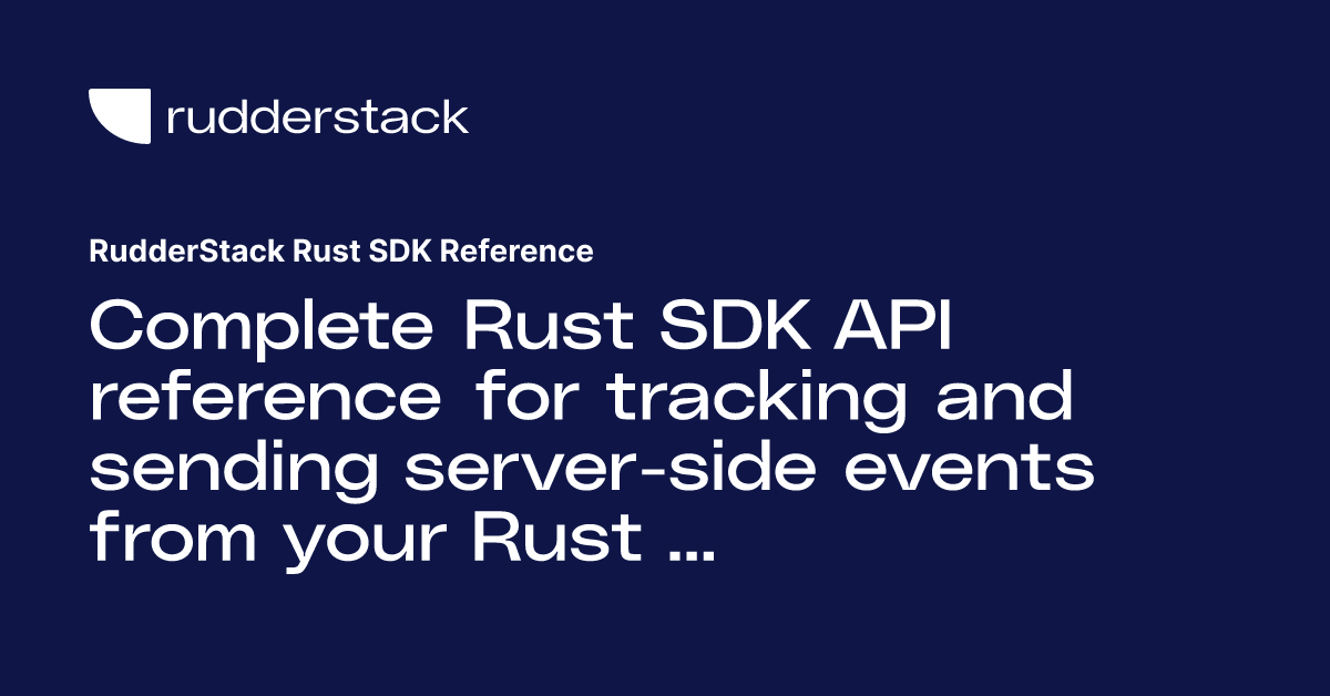 RudderStack Rust SDK Reference | RudderStack Docs