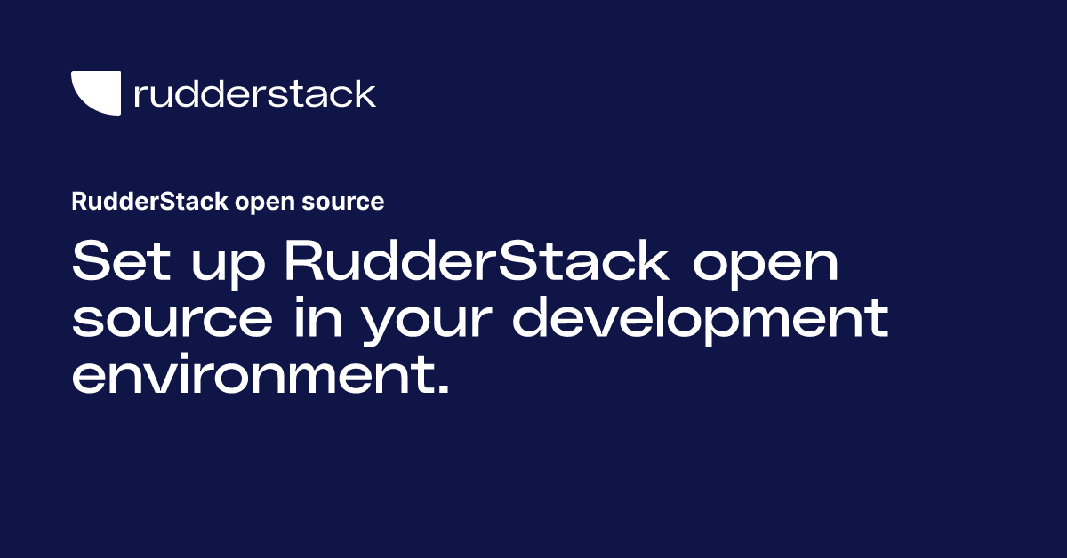 RudderStack open source | RudderStack Docs