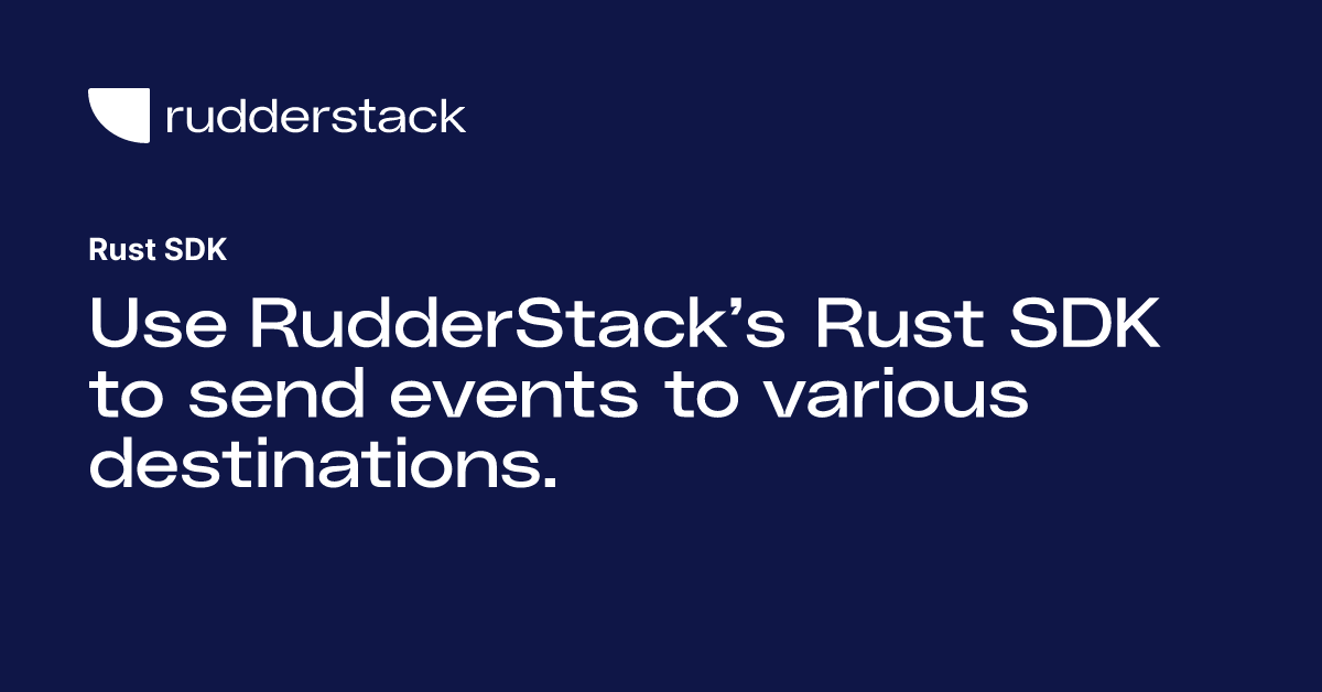 Rust SDK | RudderStack Docs