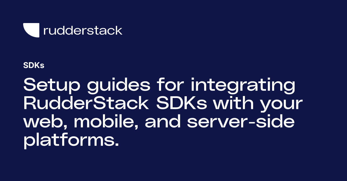 SDKs | RudderStack Docs