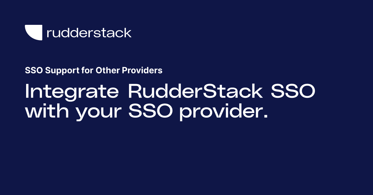 SSO Support for Other Providers | RudderStack Docs