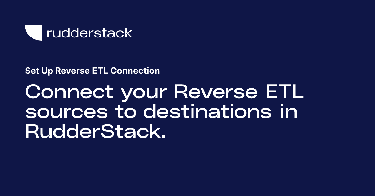 Set Up Reverse ETL Connection | RudderStack Docs