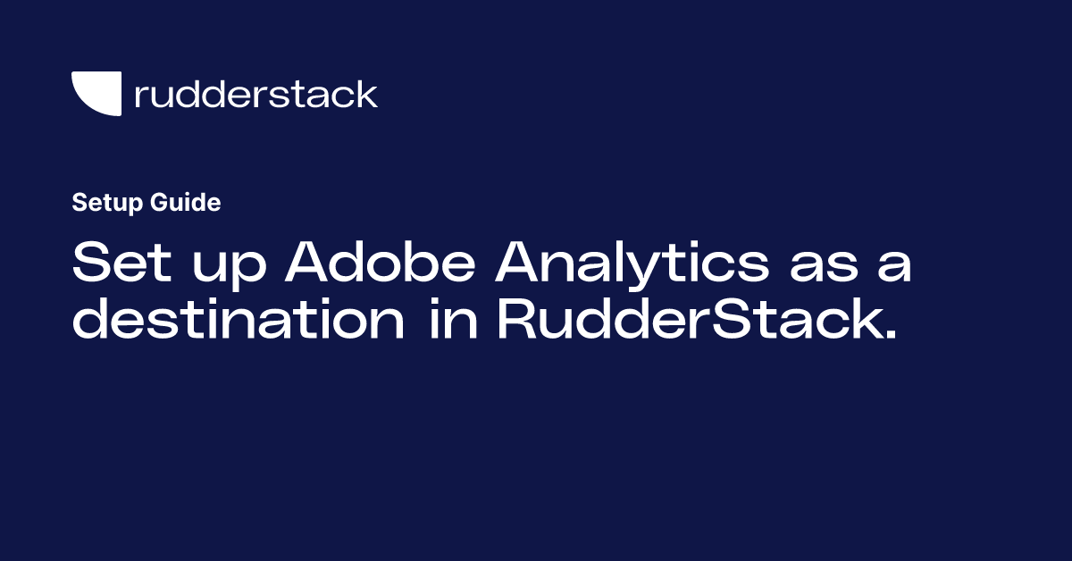 Setup Guide | RudderStack Docs