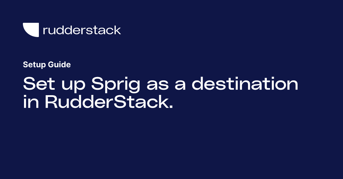 Setup Guide | RudderStack Docs
