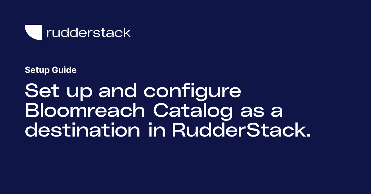 Setup Guide | RudderStack Docs