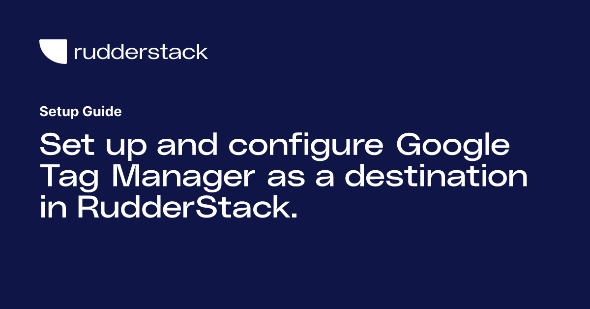 Setup Guide | RudderStack Docs