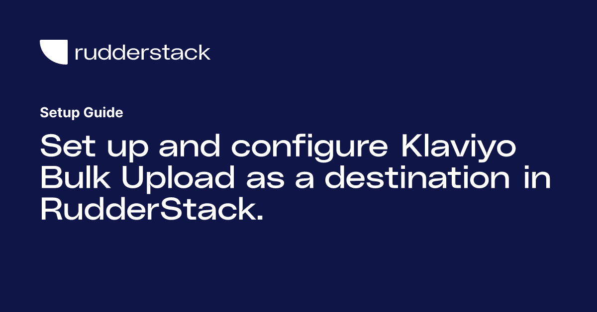 Setup Guide | RudderStack Docs