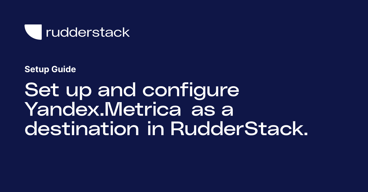 Setup Guide | RudderStack Docs