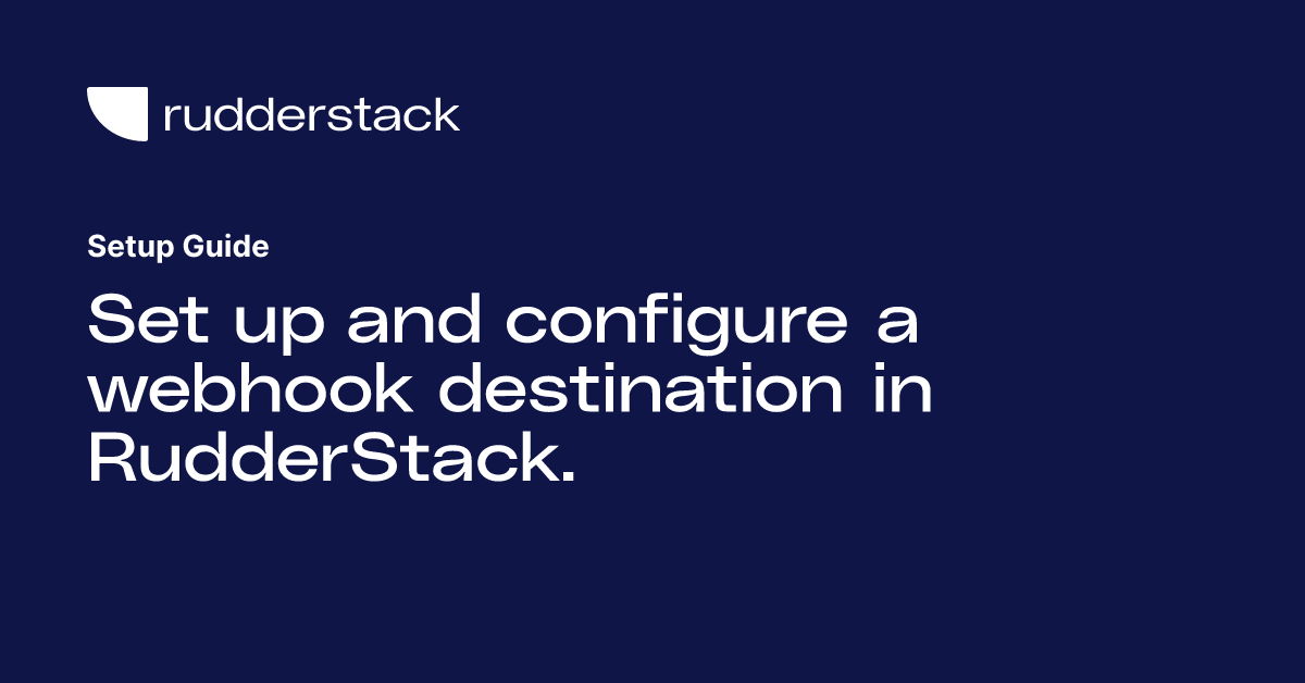 Setup Guide | RudderStack Docs