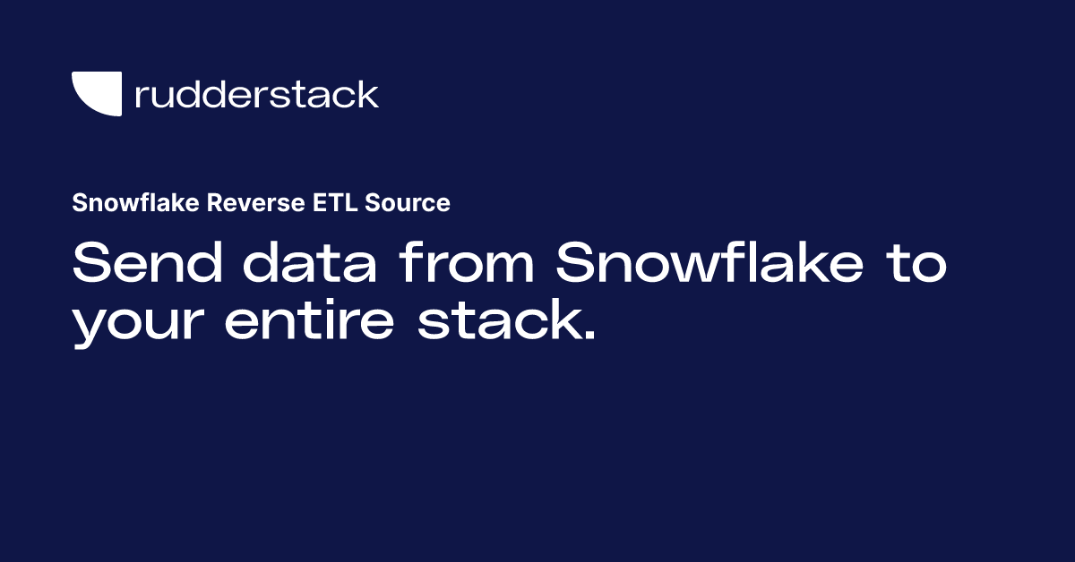 Snowflake Reverse Etl Source Rudderstack Docs 3787