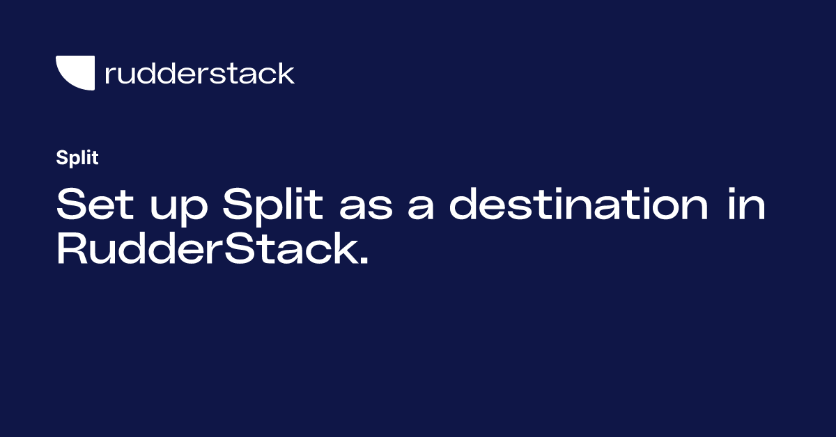 Split | RudderStack Docs