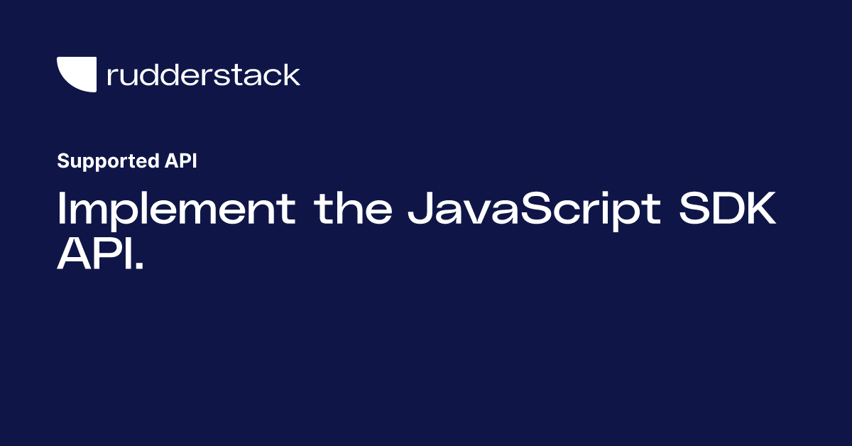 Supported API | RudderStack Docs