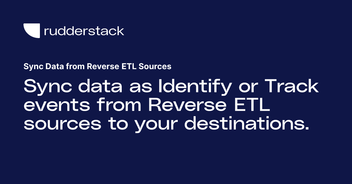 Sync Data from Reverse ETL Sources | RudderStack Docs