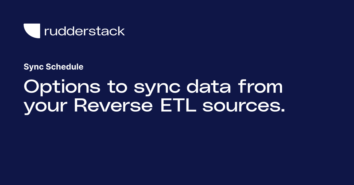 Sync Schedule | RudderStack Docs