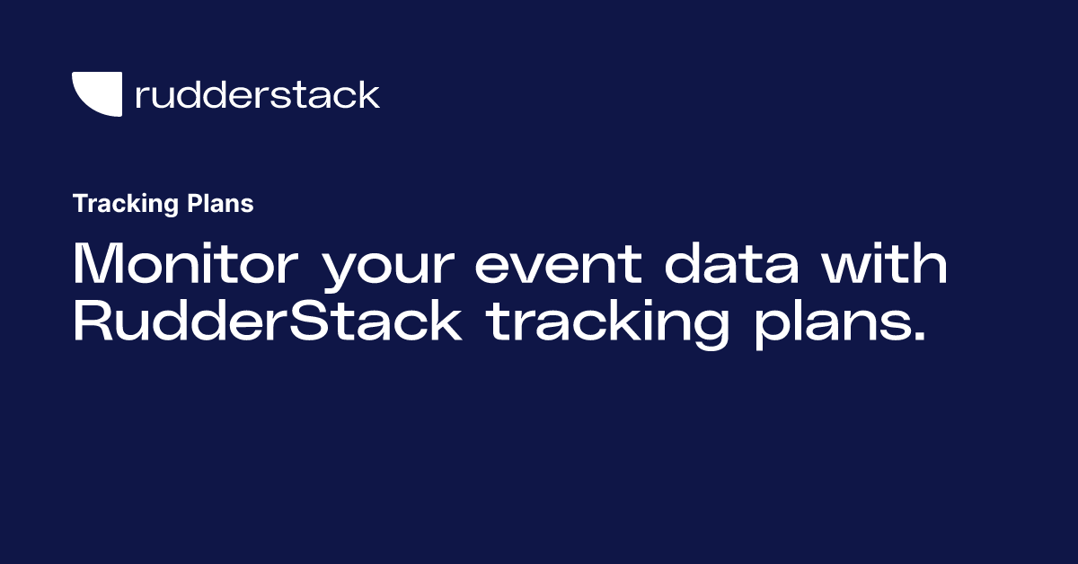 Tracking Plans | RudderStack Docs