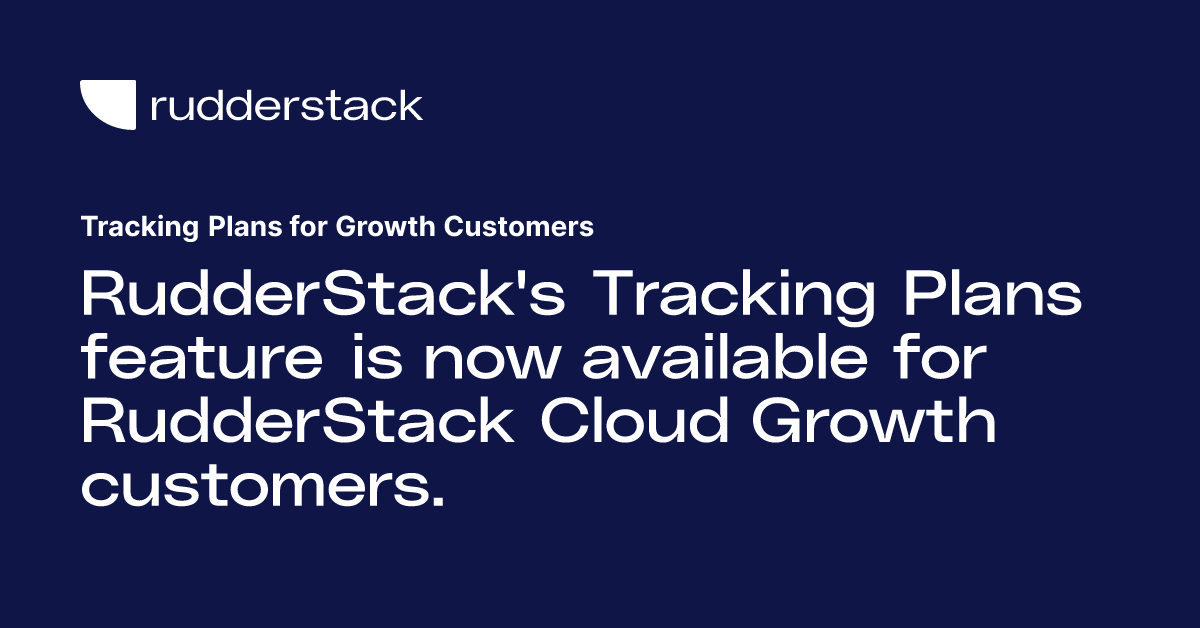 Tracking Plans for Growth Customers | RudderStack Docs