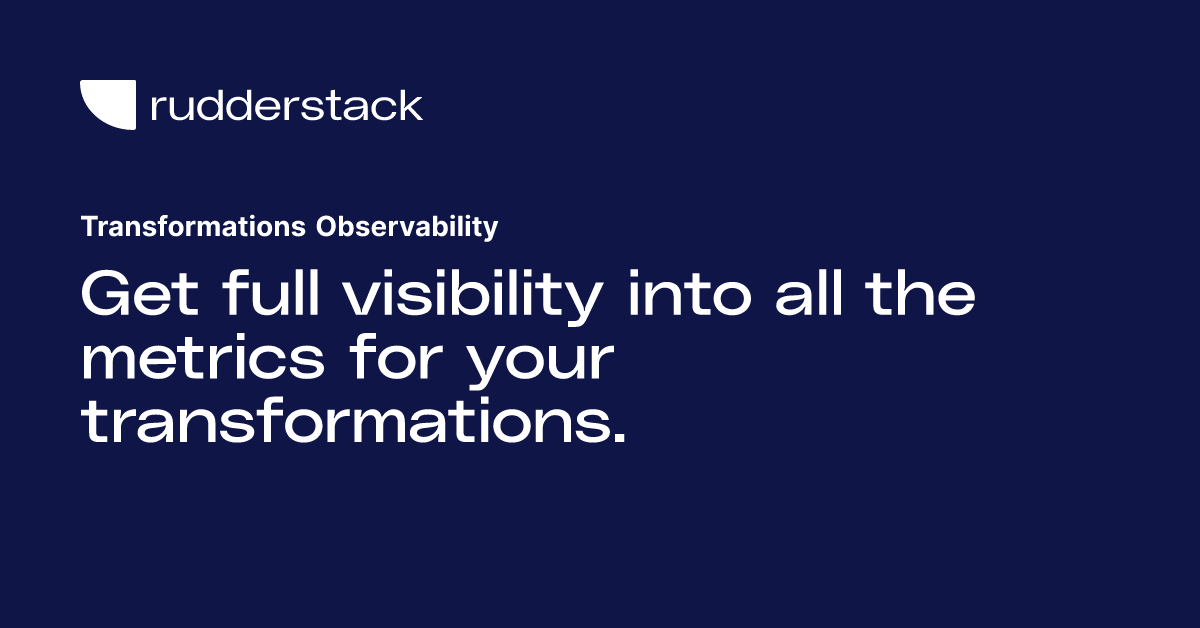 Transformations Observability | RudderStack Docs