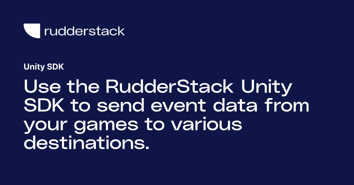 Unity SDK | RudderStack Docs