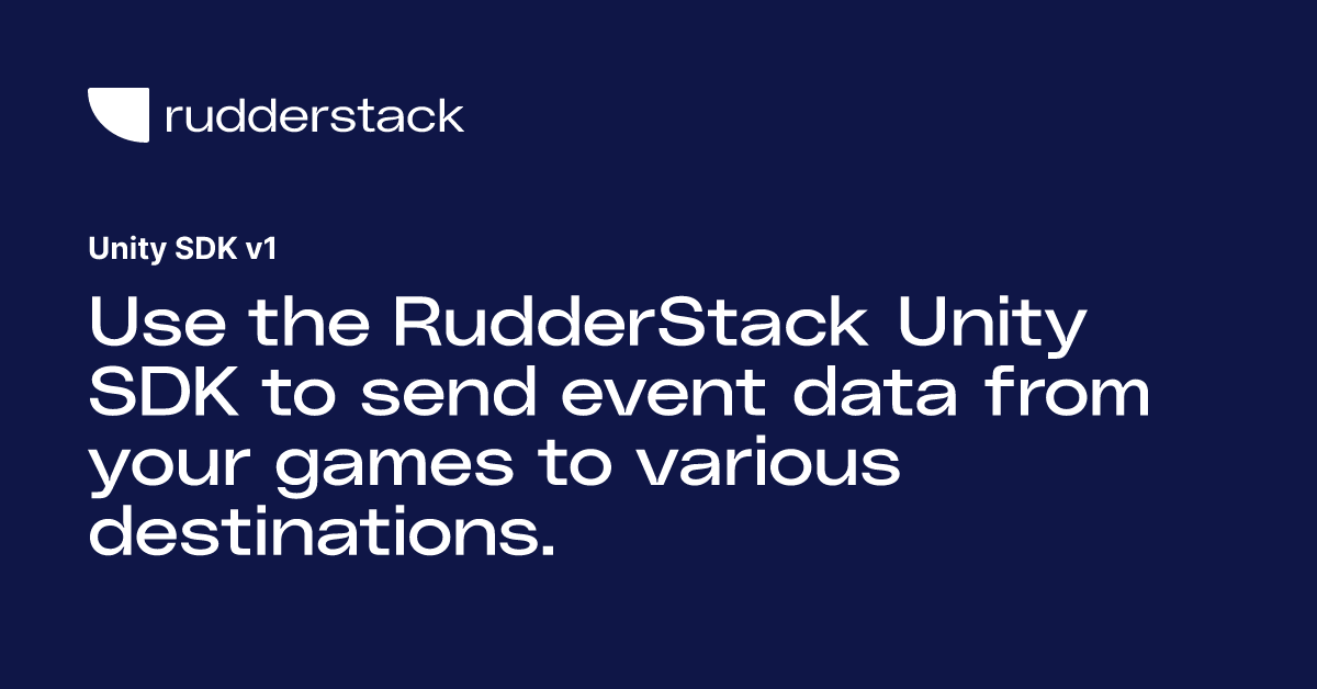 Unity SDK v1 | RudderStack Docs