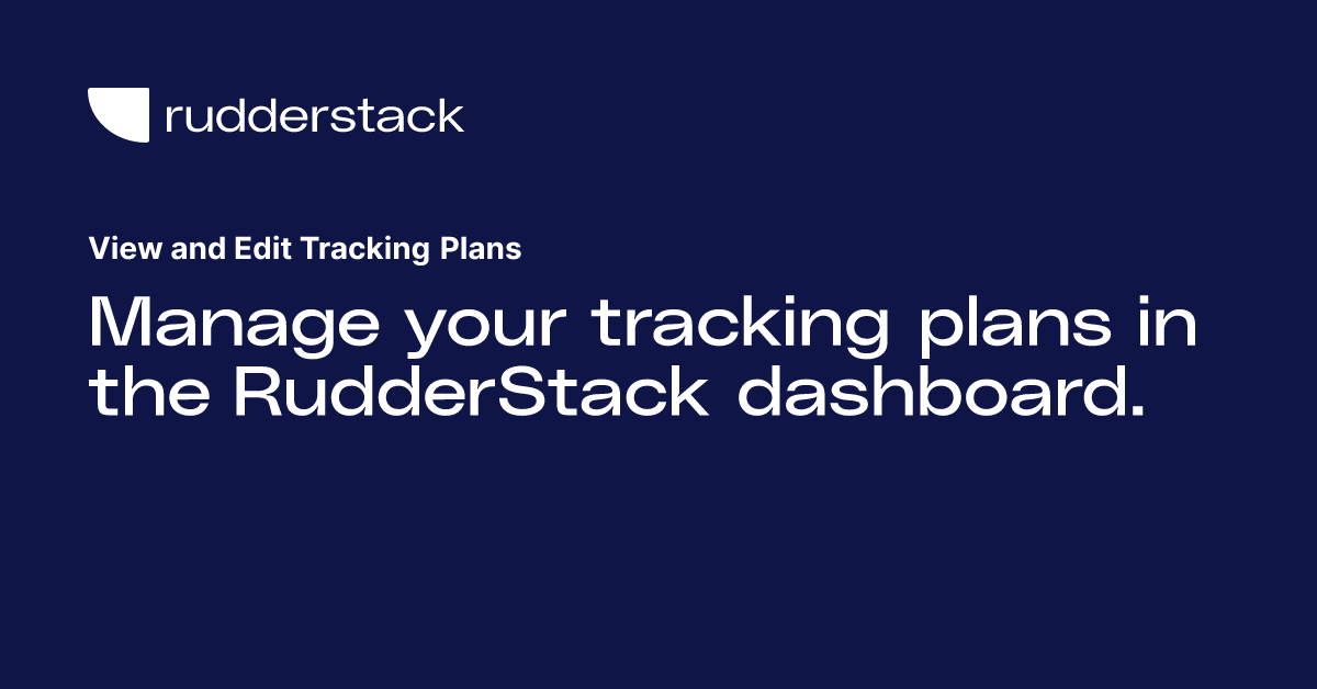 View and Edit Tracking Plans | RudderStack Docs