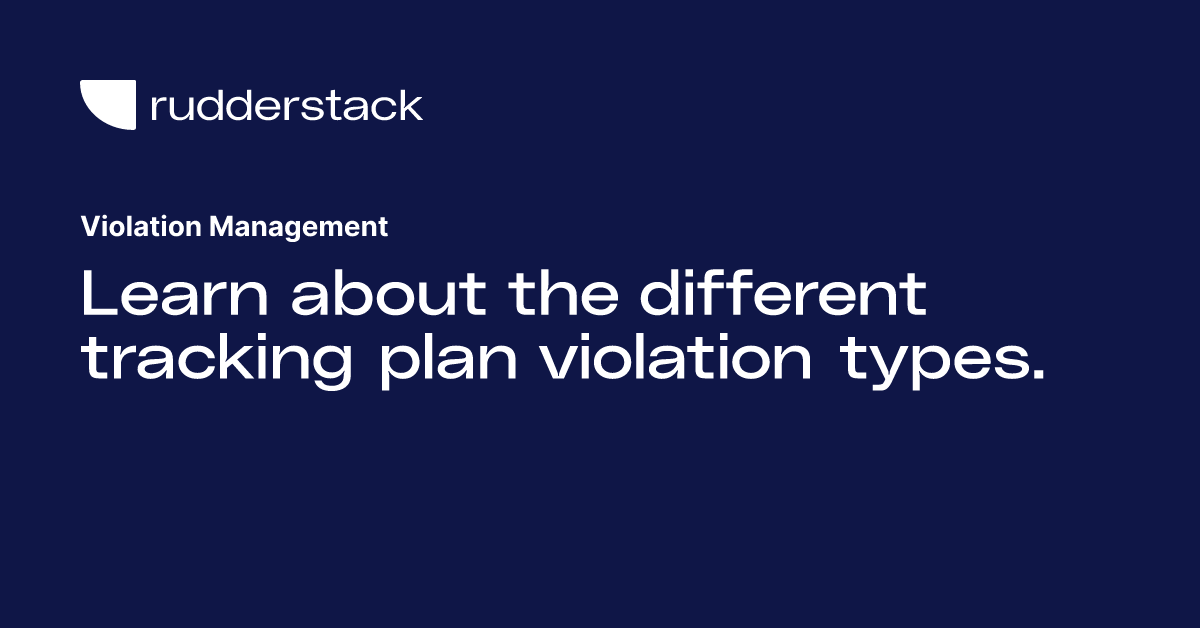 Violation Management | RudderStack Docs