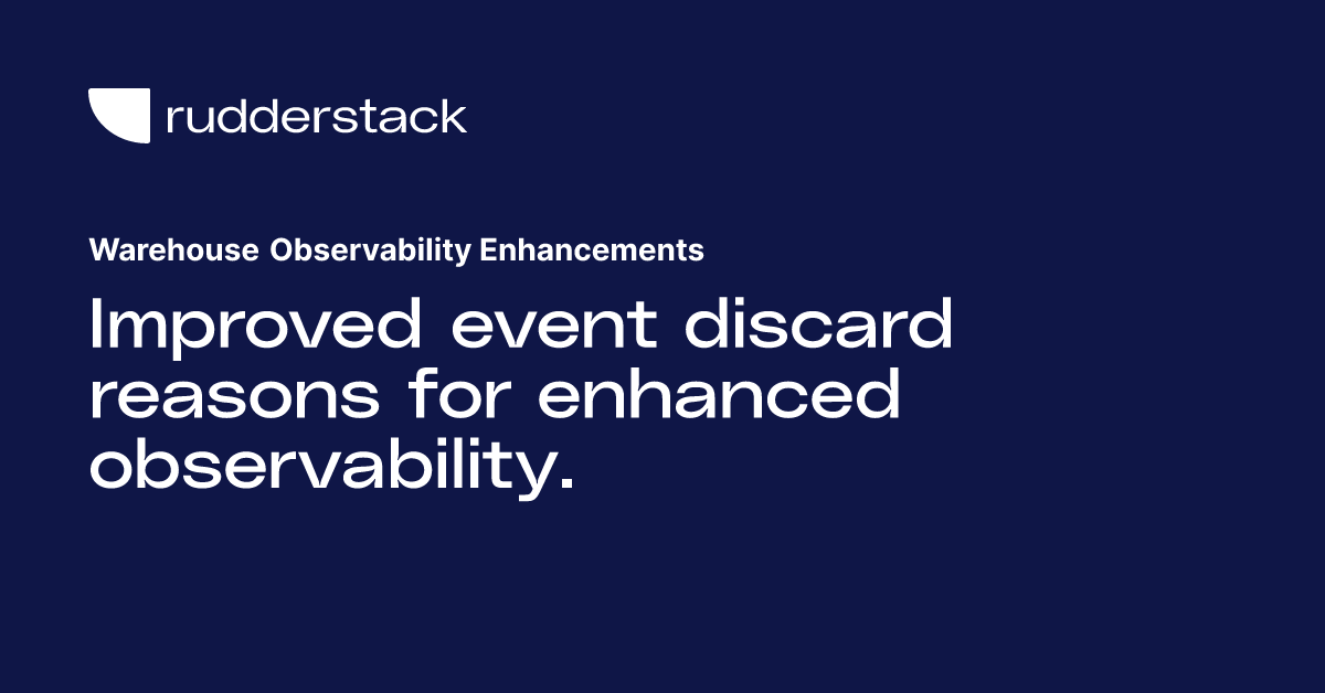 Warehouse Observability Enhancements | RudderStack Docs