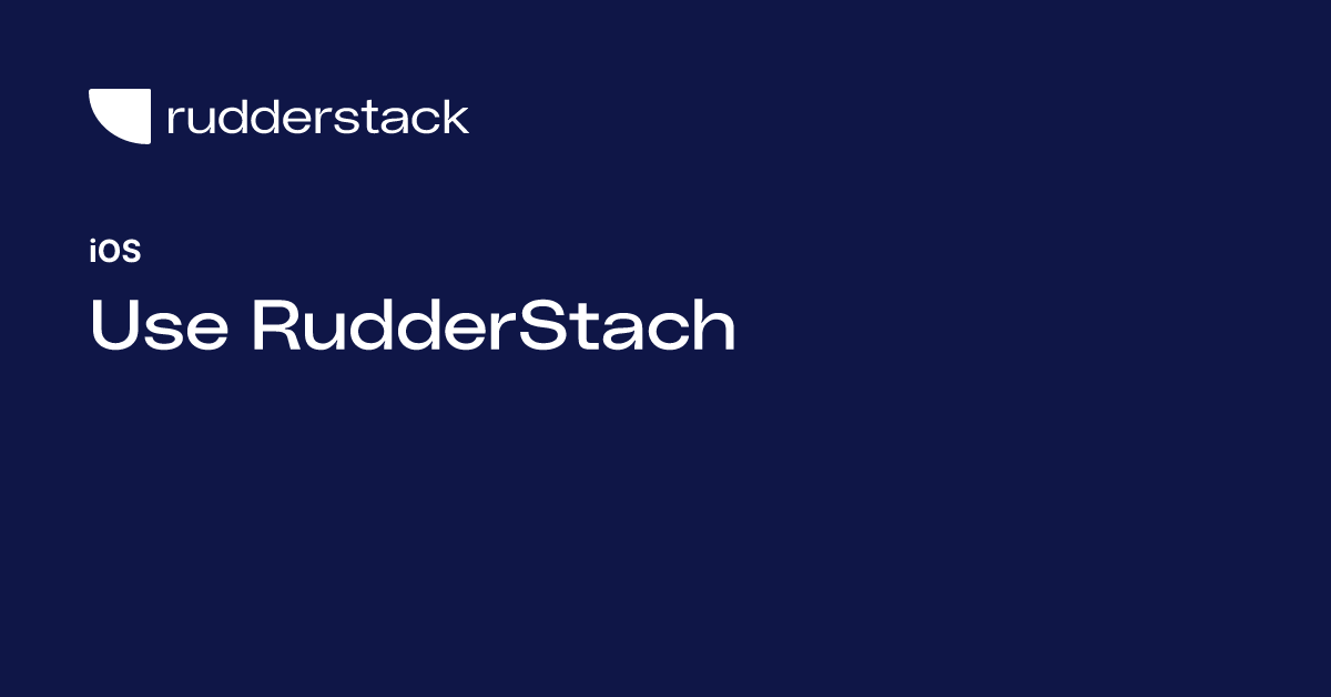 Ios Rudderstack Docs 