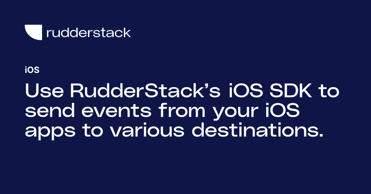 iOS | RudderStack Docs
