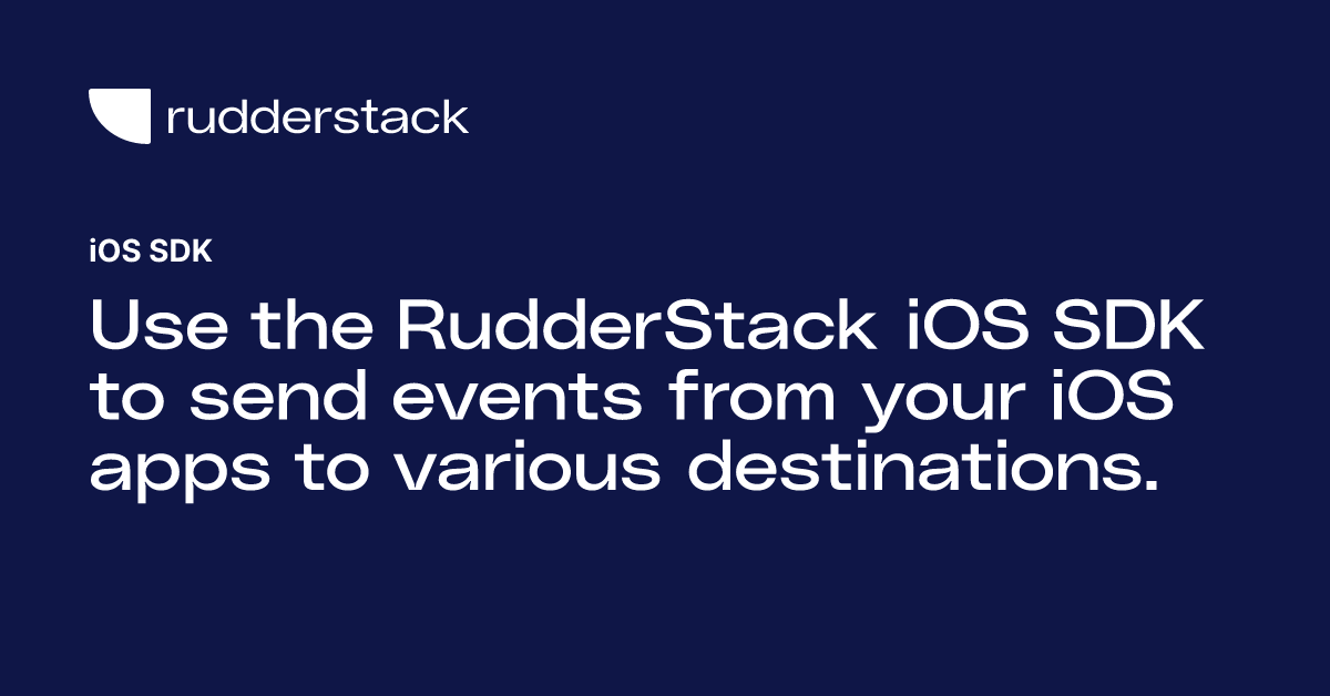 iOS SDK | RudderStack Docs