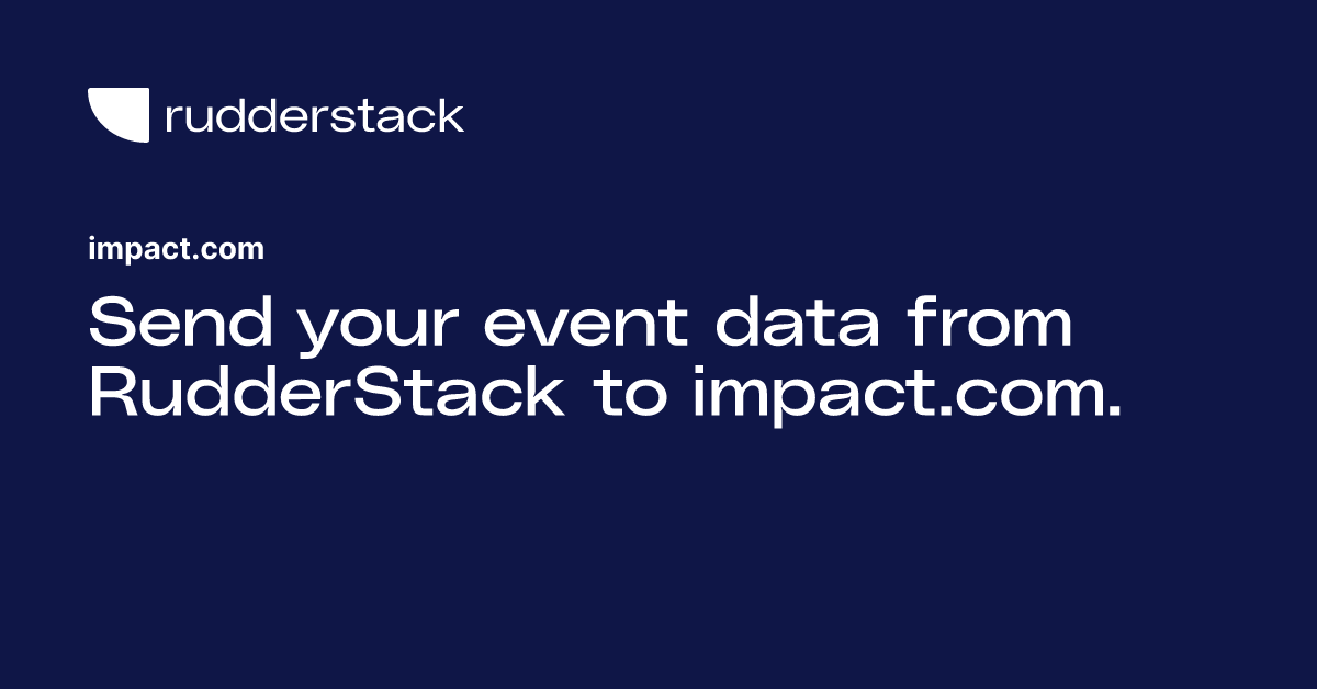 impact.com | RudderStack Docs