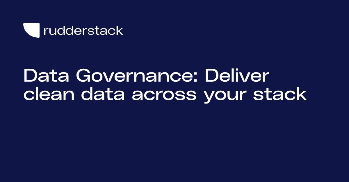 Data Governance | RudderStack