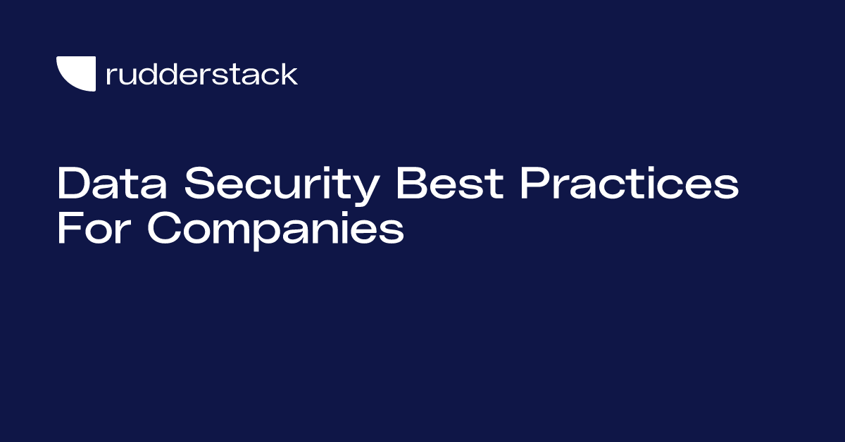 Data Security Best Practices For Companies