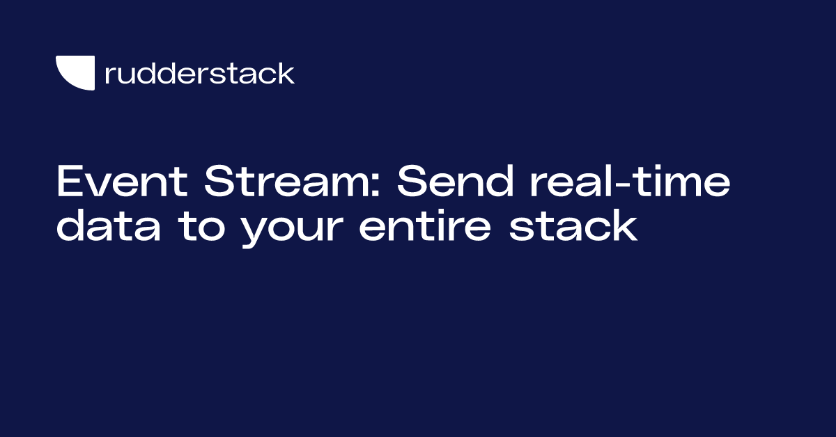 Real-time Event Streaming | RudderStack