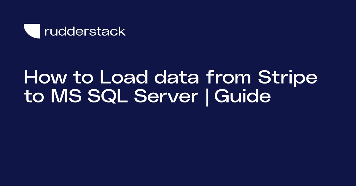 How to Load data from Stripe to MS SQL Server | Guide