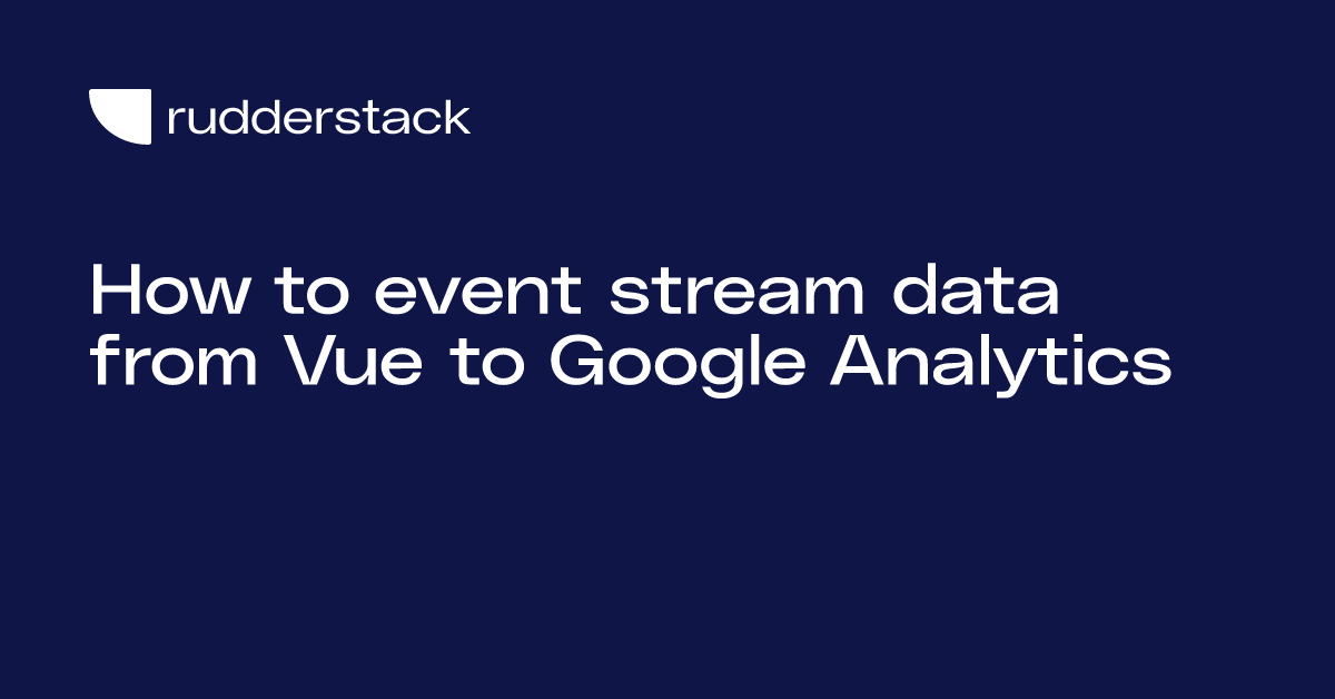 How to event stream data from Vue to Google Analytics