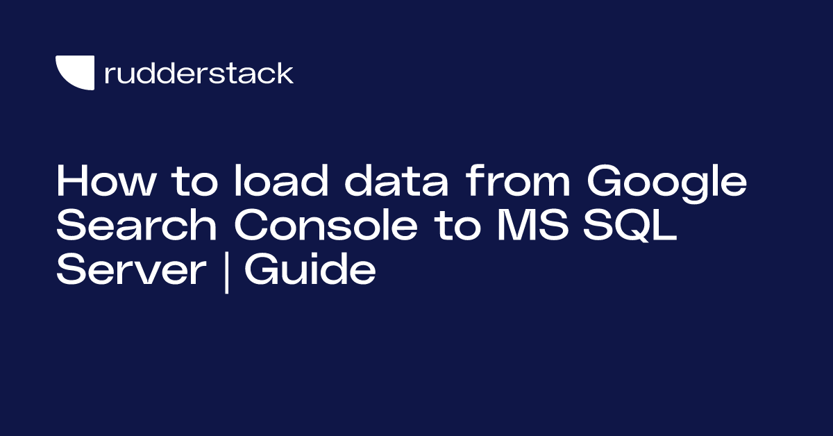 How to load data from Google Search Console to MS SQL Server | Guide