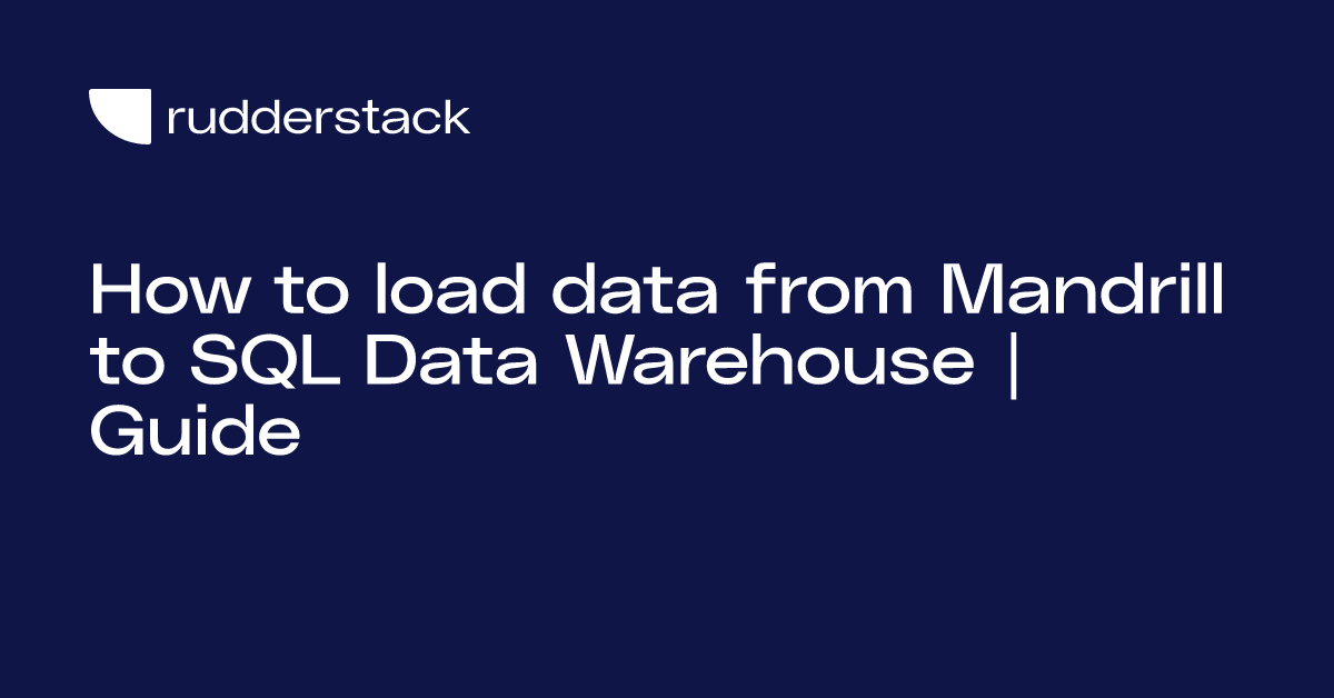 How to load data from Mandrill to SQL Data Warehouse | Guide