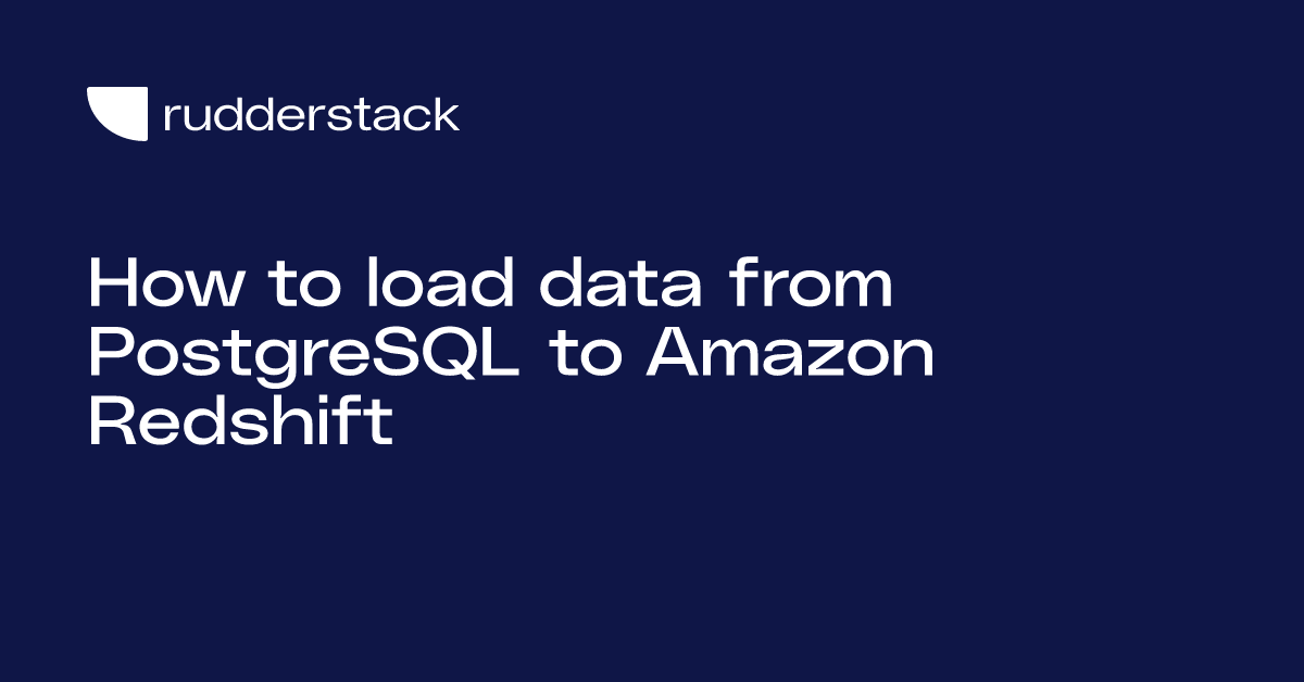 How to load data from PostgreSQL to Amazon Redshift