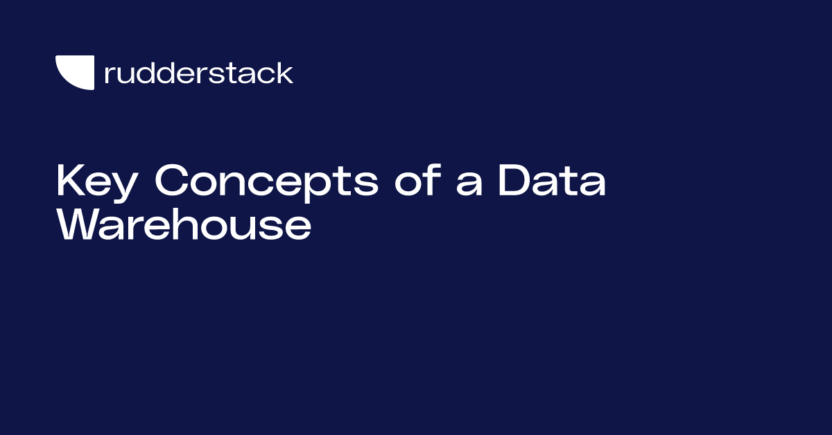 Key Concepts of a Data Warehouse