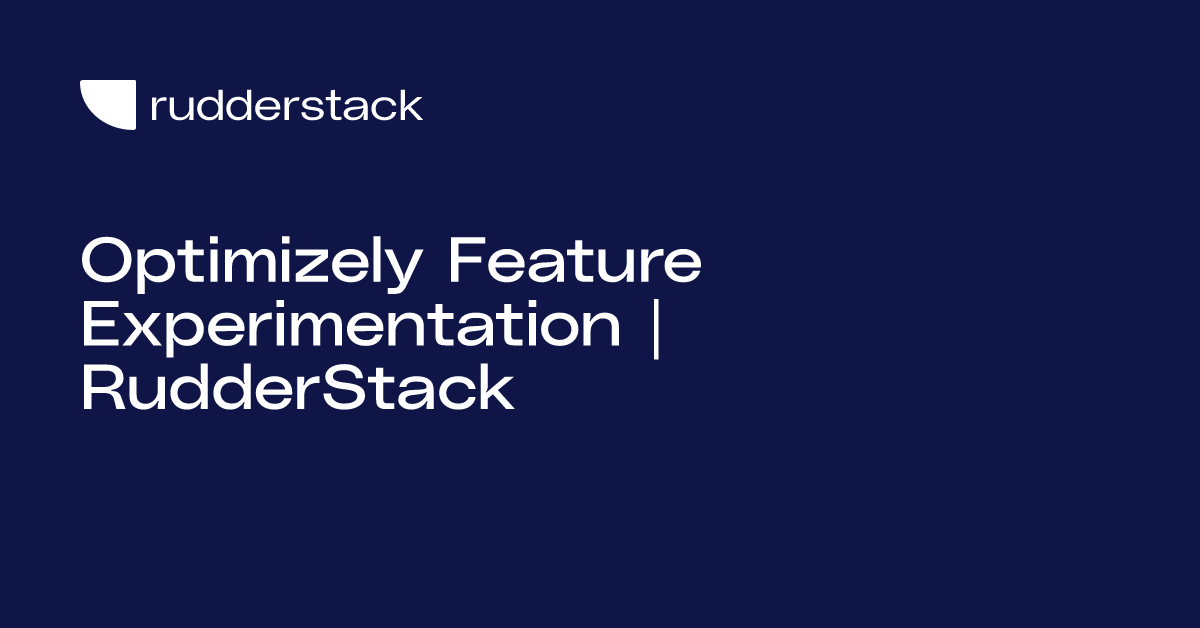 Optimizely Feature Experimentation Rudderstack