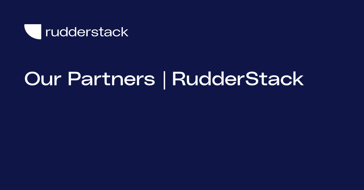 Our Partners | RudderStack