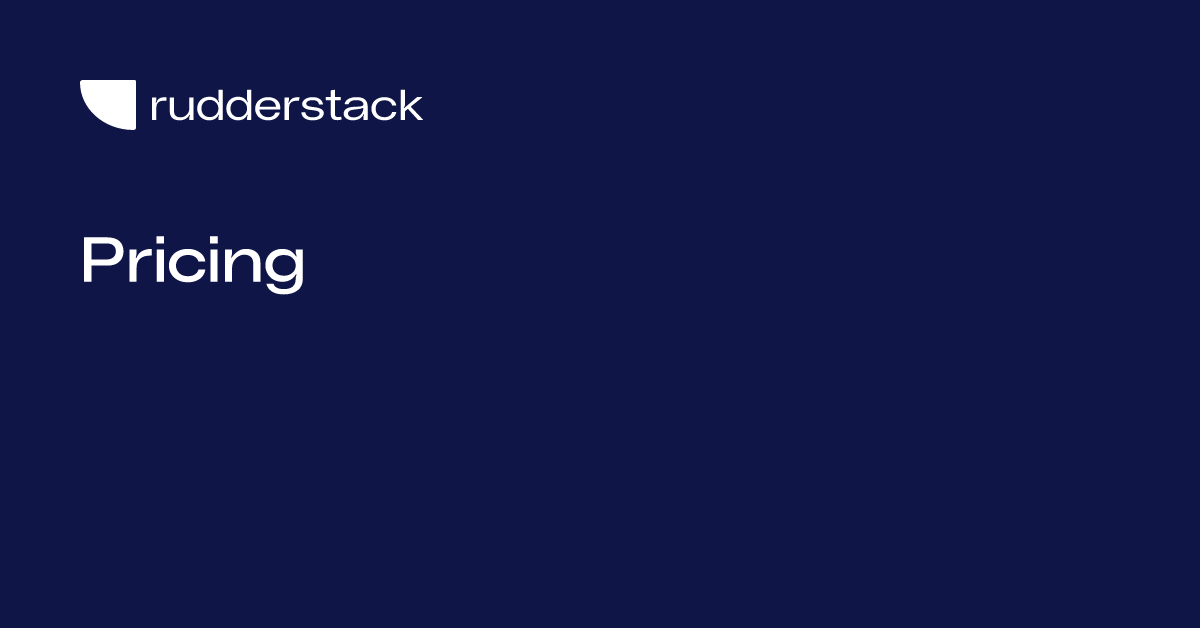 Pricing | RudderStack CDP for Developers