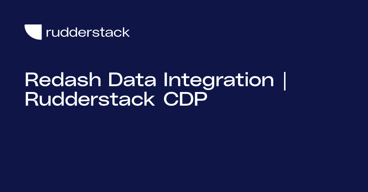 Redash Data Integration | Rudderstack CDP