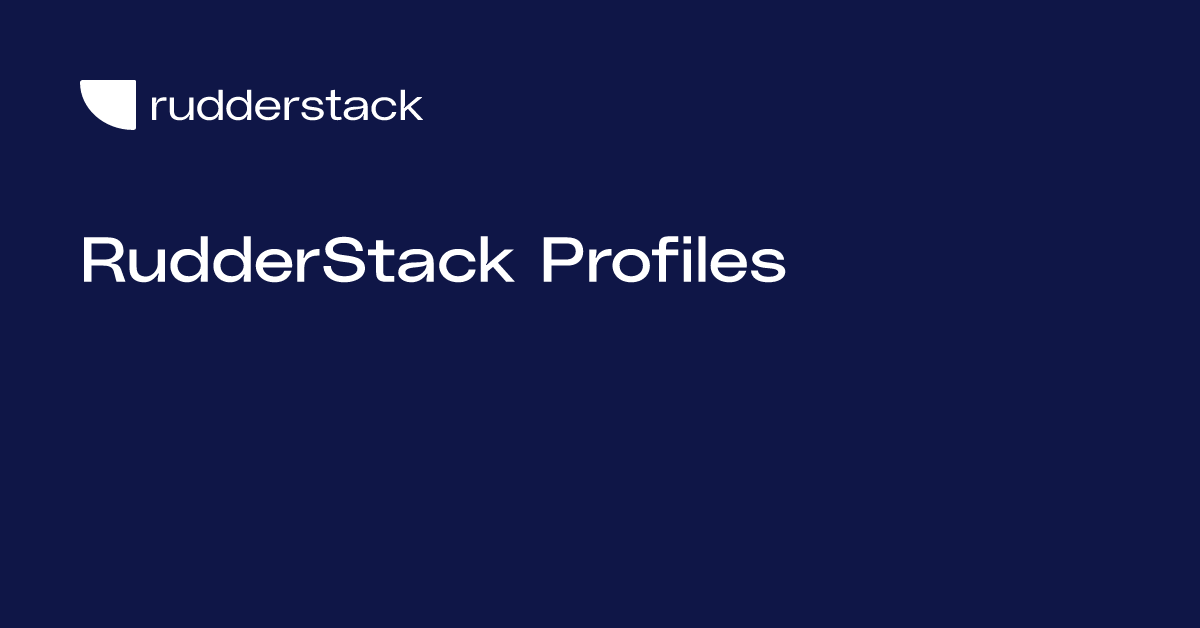 Customer 360 in your Warehouse | RudderStack Profiles