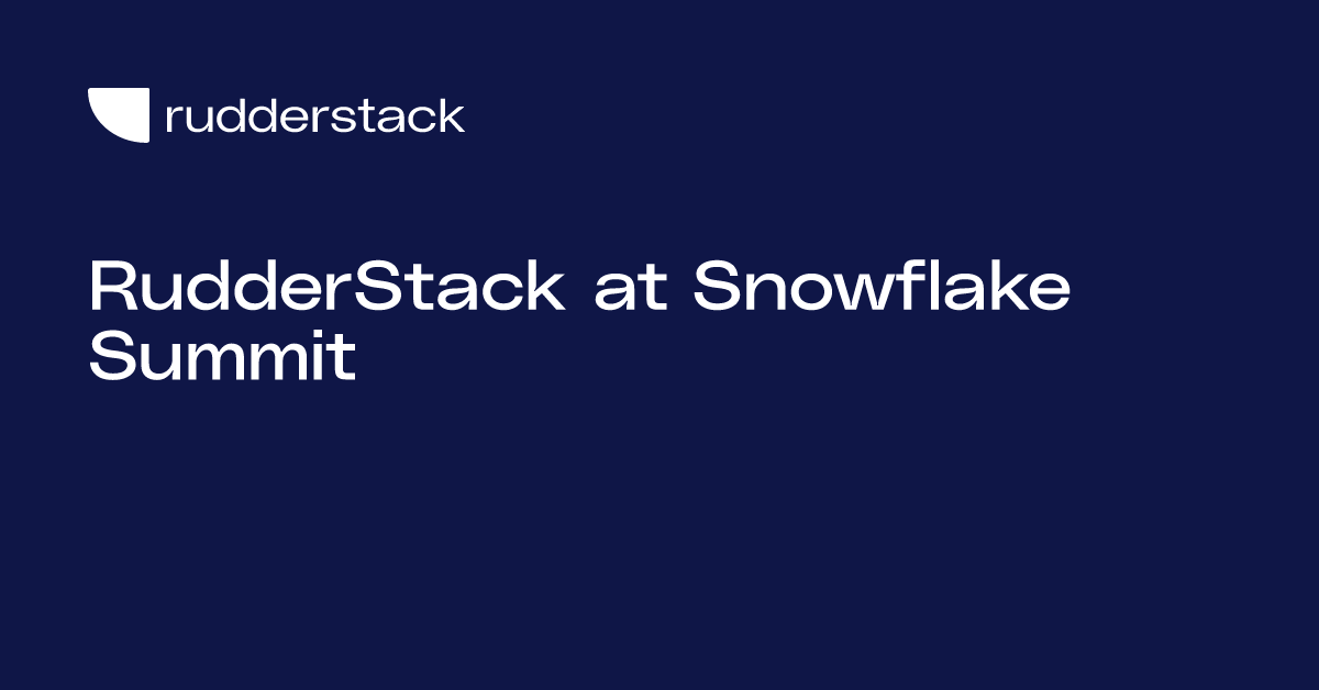 RudderStack at Snowflake Summit