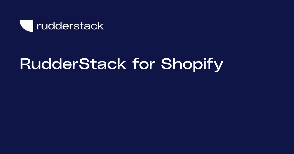 RudderStack for Shopify