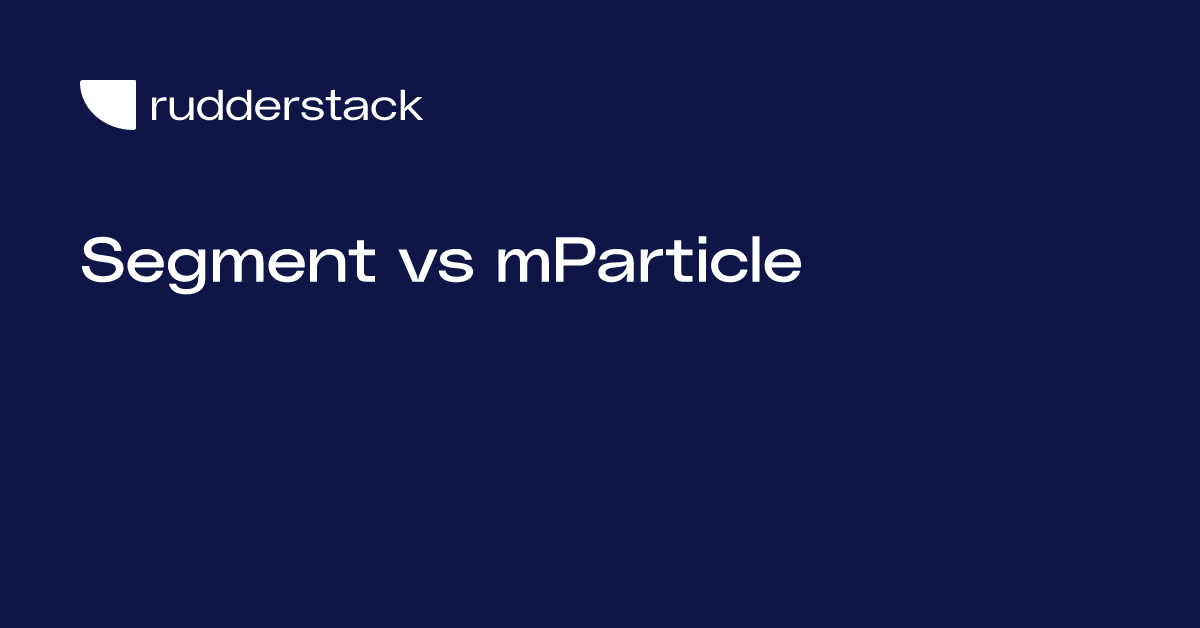 Segment vs mParticle